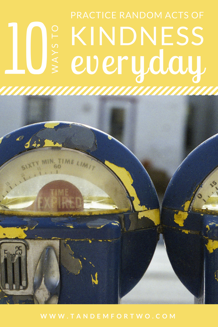 10 Ways to Practice Random Acts of Kindness Everyday – Tandem For Two