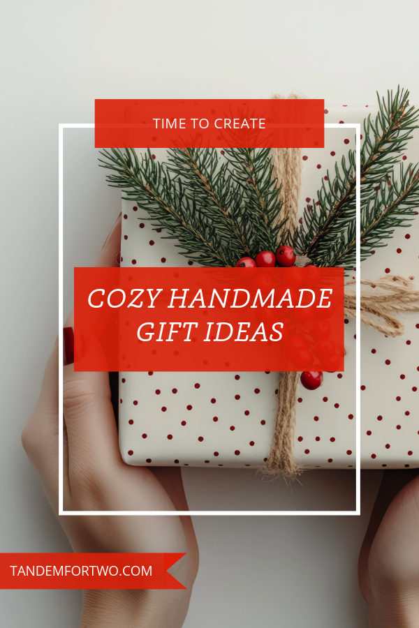 Cozy Handmade Gift Ideas to Share this Season – Tandem For Two
