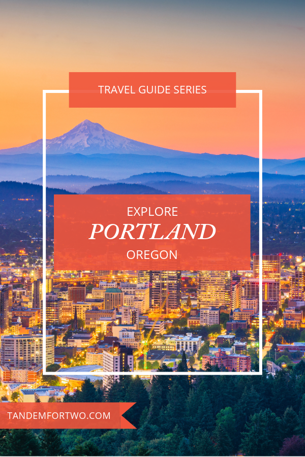 Exploring the Natural Wonders of Portland, Oregon – Tandem For Two
